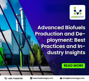 Leadvent Group| Advanced Biofuels Production and Deployment: Best ...